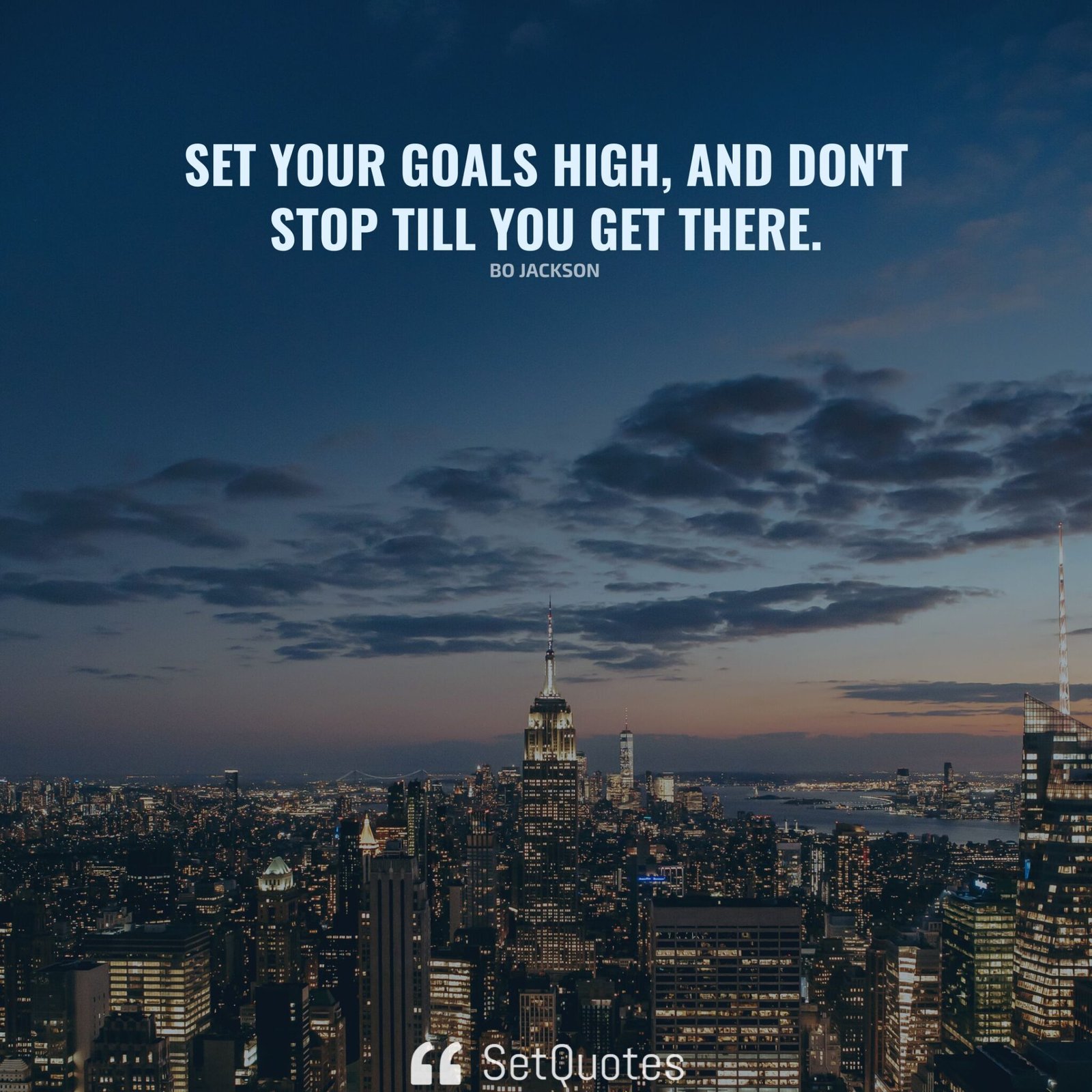 Set your goals high, and don't stop till you get there.