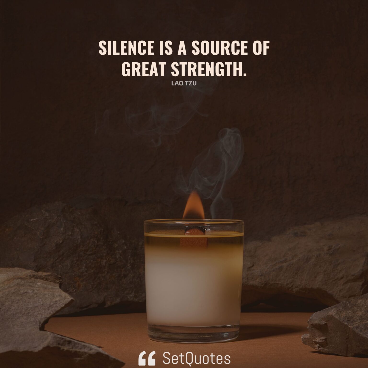 Silence is a source of great strength.