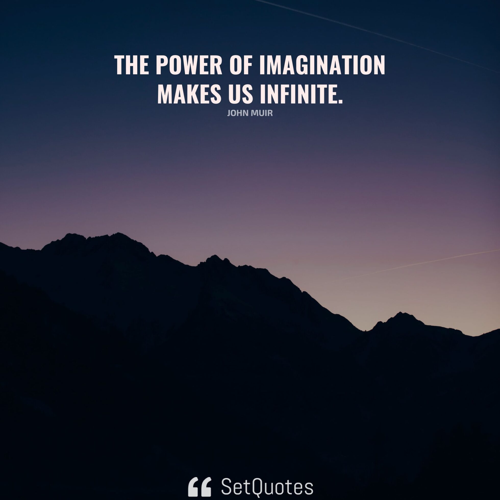 The power of imagination makes us infinite.