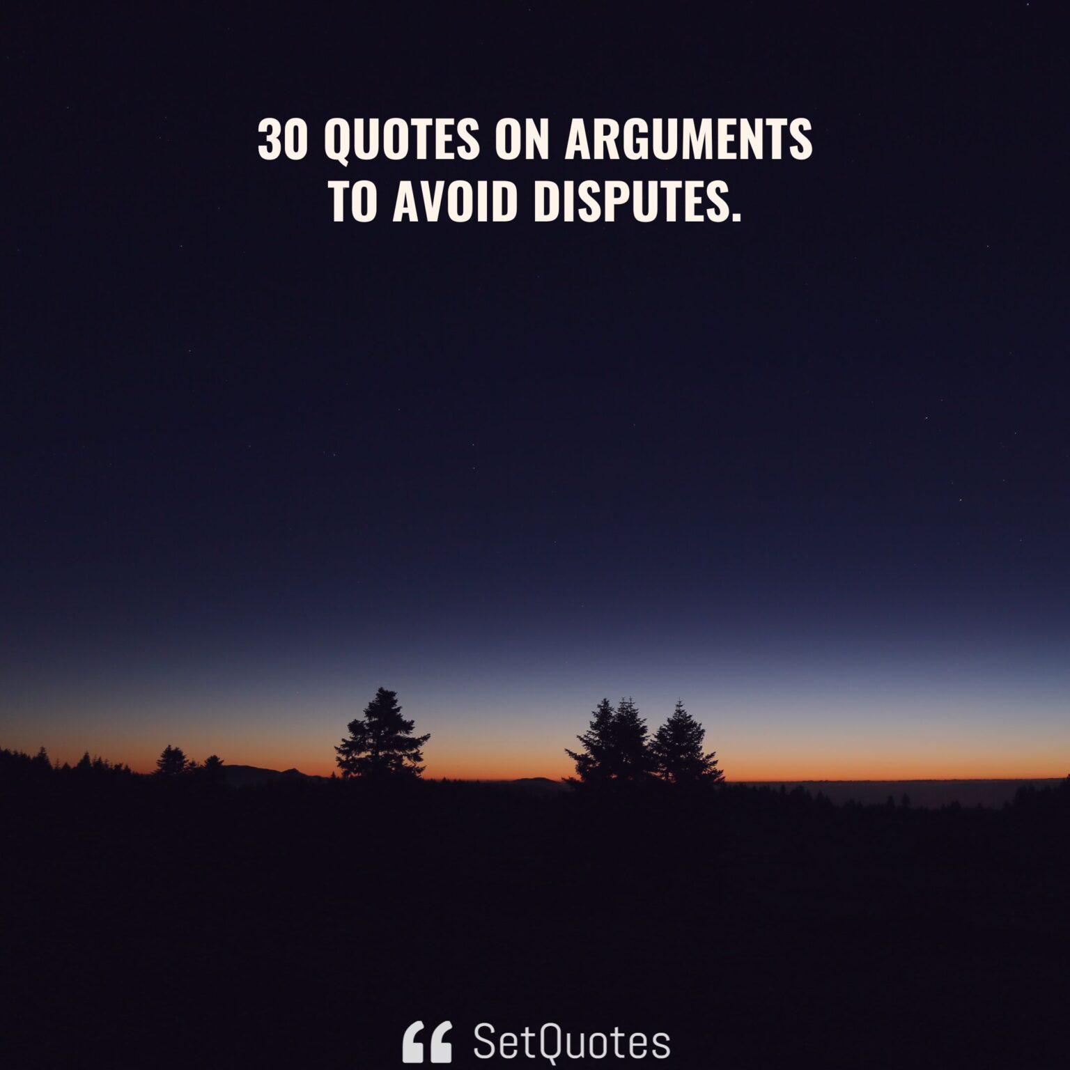 30 Quotes on Arguments to Avoid Disputes.