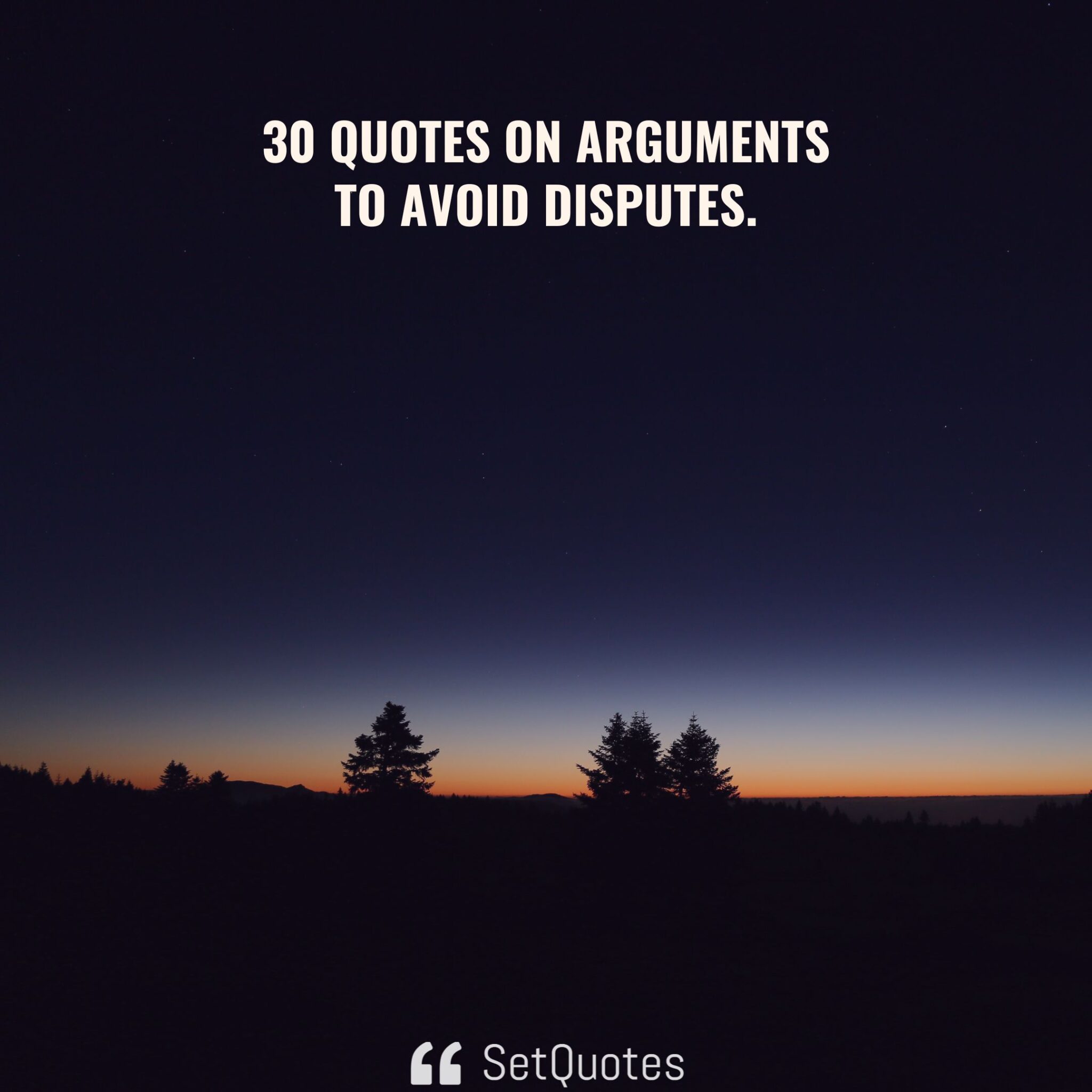30 Quotes on Arguments to Avoid Disputes.