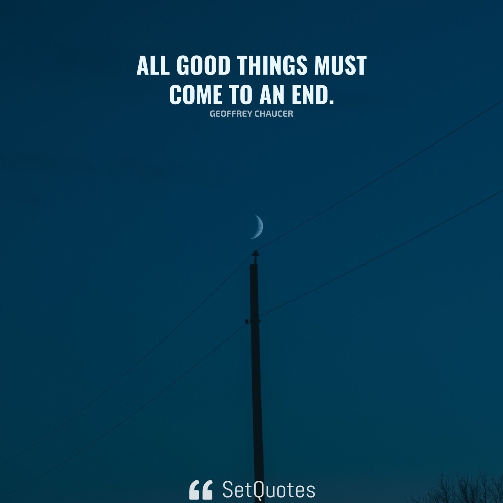 All Good Things Must Come To An End Meaning All Good Things Must Come To An End Meaning
