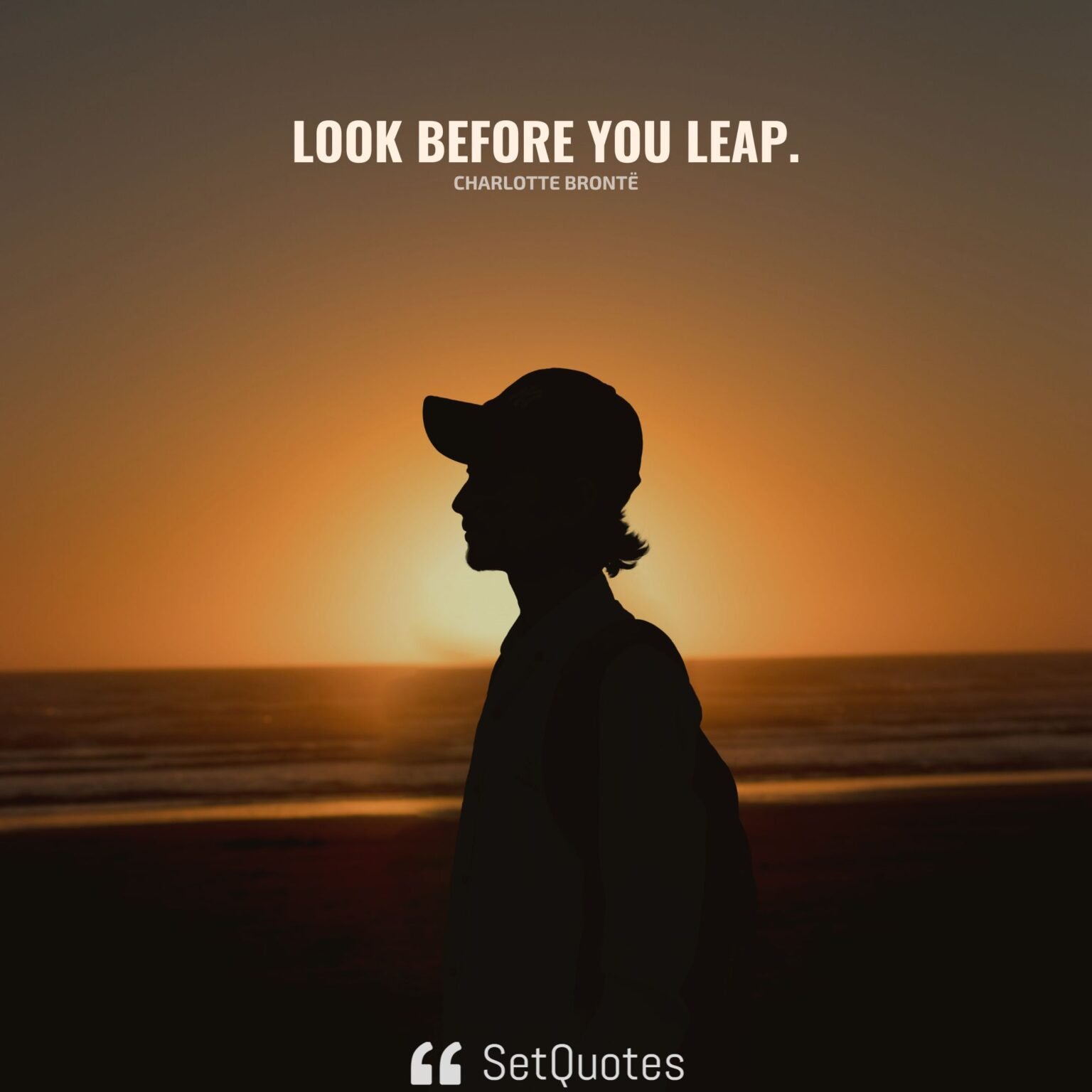 Look before you leap. - Meaning