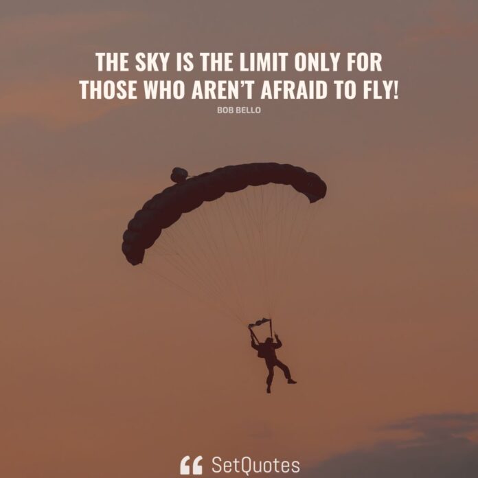Top 31 sky's the limit quotes to inspire you to go beyond the limit.